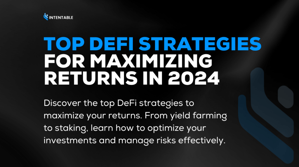 Top DeFi Strategies for Maximizing Returns in 2024